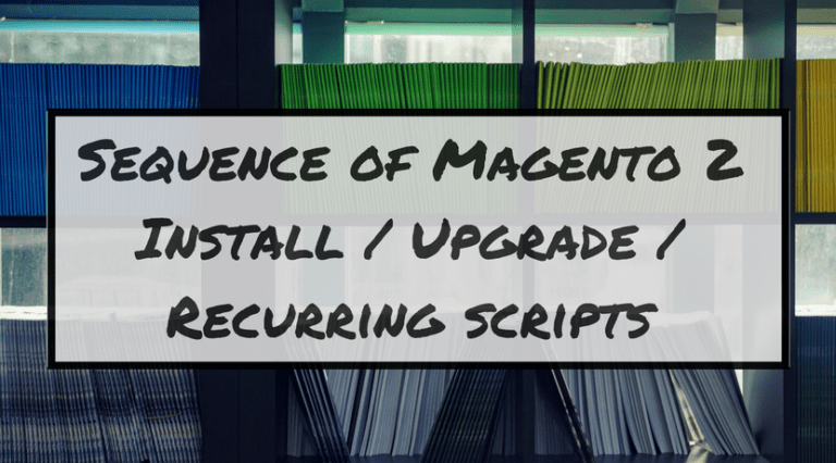 Sequence of Magento 2 Install / Upgrade / Recurring scripts – dev98 Sequence of Magento 2 Install / Upgrade / Recurring scripts – dev98